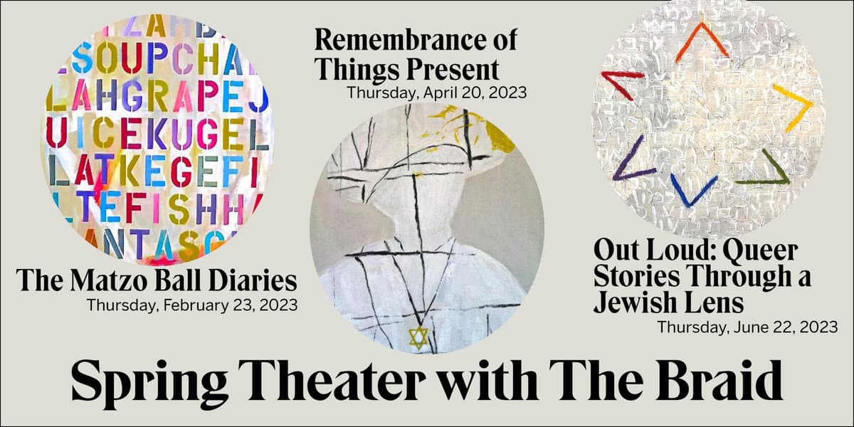 Spring Theater with The Braid : Museum of Jewish Heritage — A Living ...